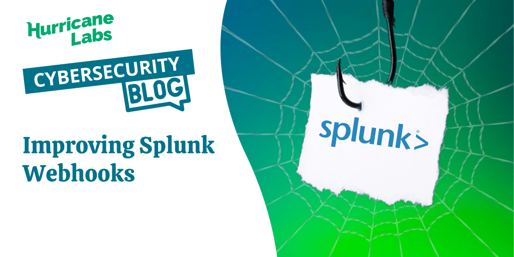 Improving Splunk Webhooks | Managed Cybersecurity Services