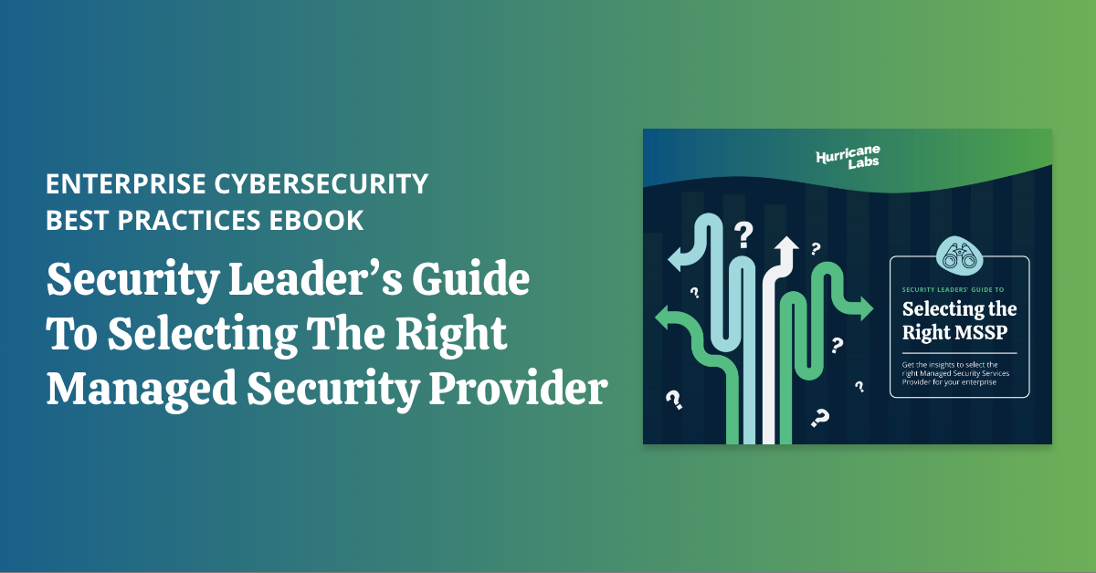 Select the Right Managed Security Provider - Hurricane Labs | MSSP Guide